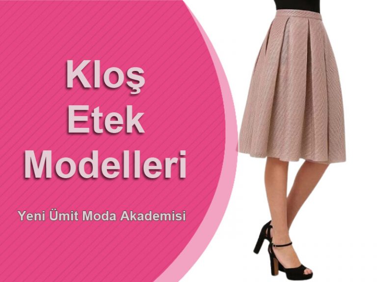 Kloş Etek Modelleri - Yeni Ümit Modelistlik Kursu - İstanbul